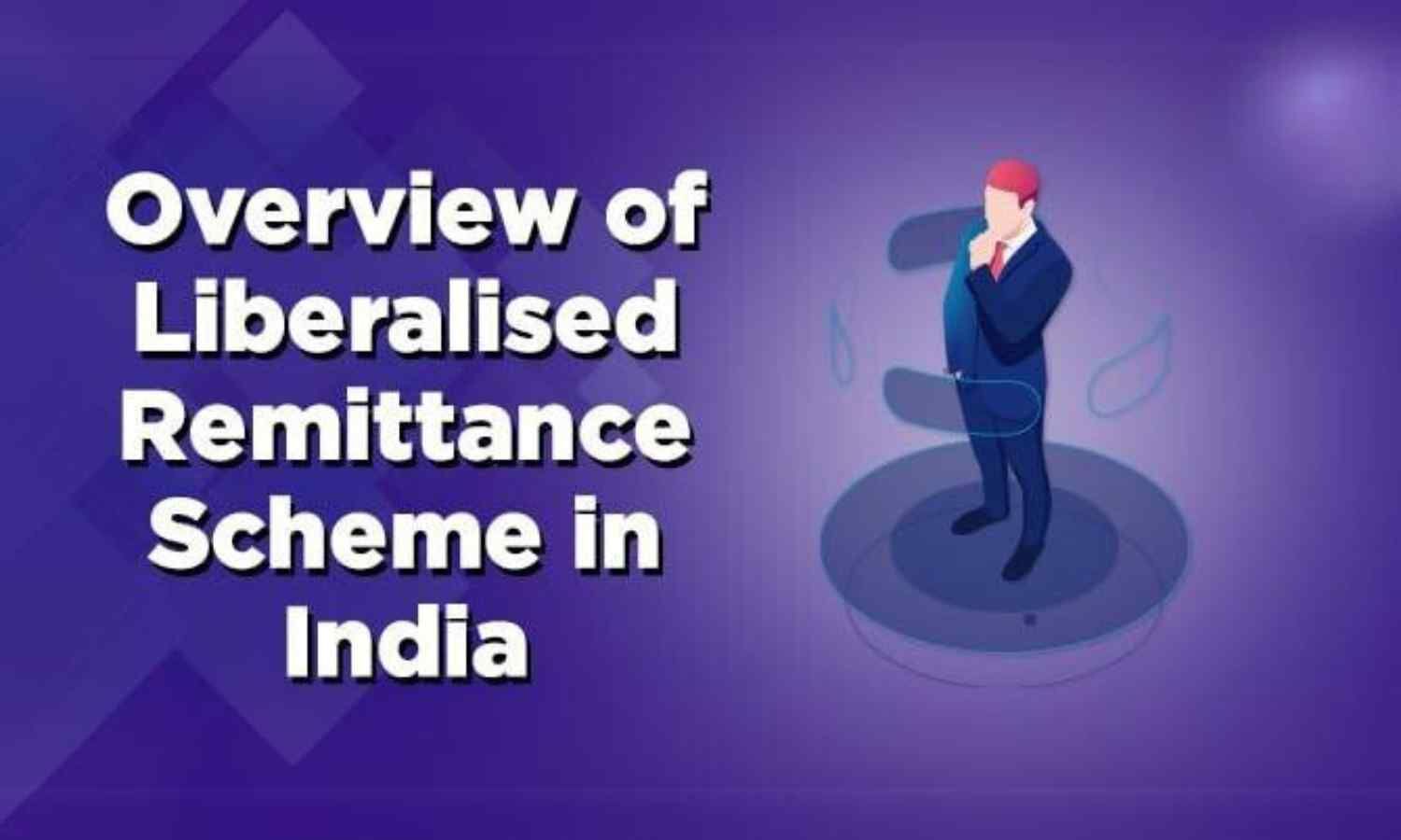 An Overview of the Liberalised Remittance Scheme