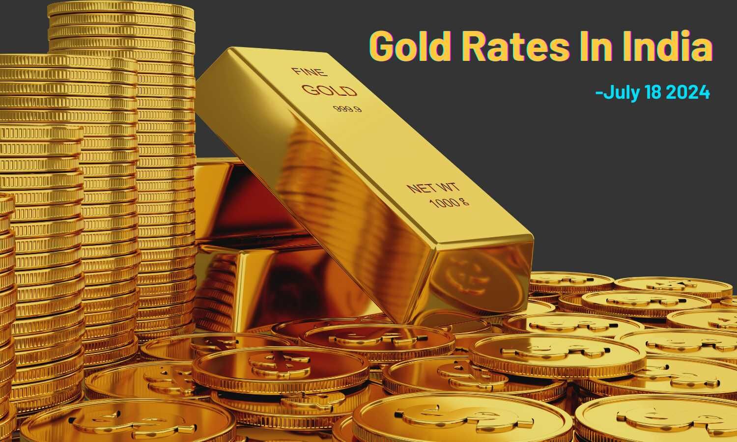 Today's Top City-Wise Gold, Silver Prices in India: July 18, 2024