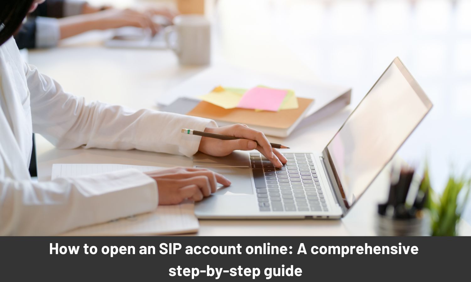 How to open an SIP account online: A comprehensive step-by-step guide