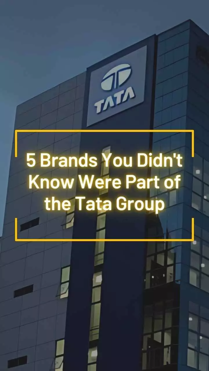 5 Brands You Didn't Know Were Part of the Tata Group