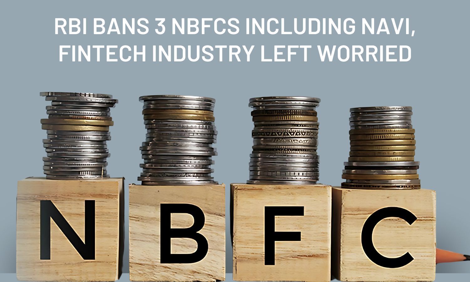 RBI Bans 3 NBFCs Including Navi; Fintech Industry Left Worried