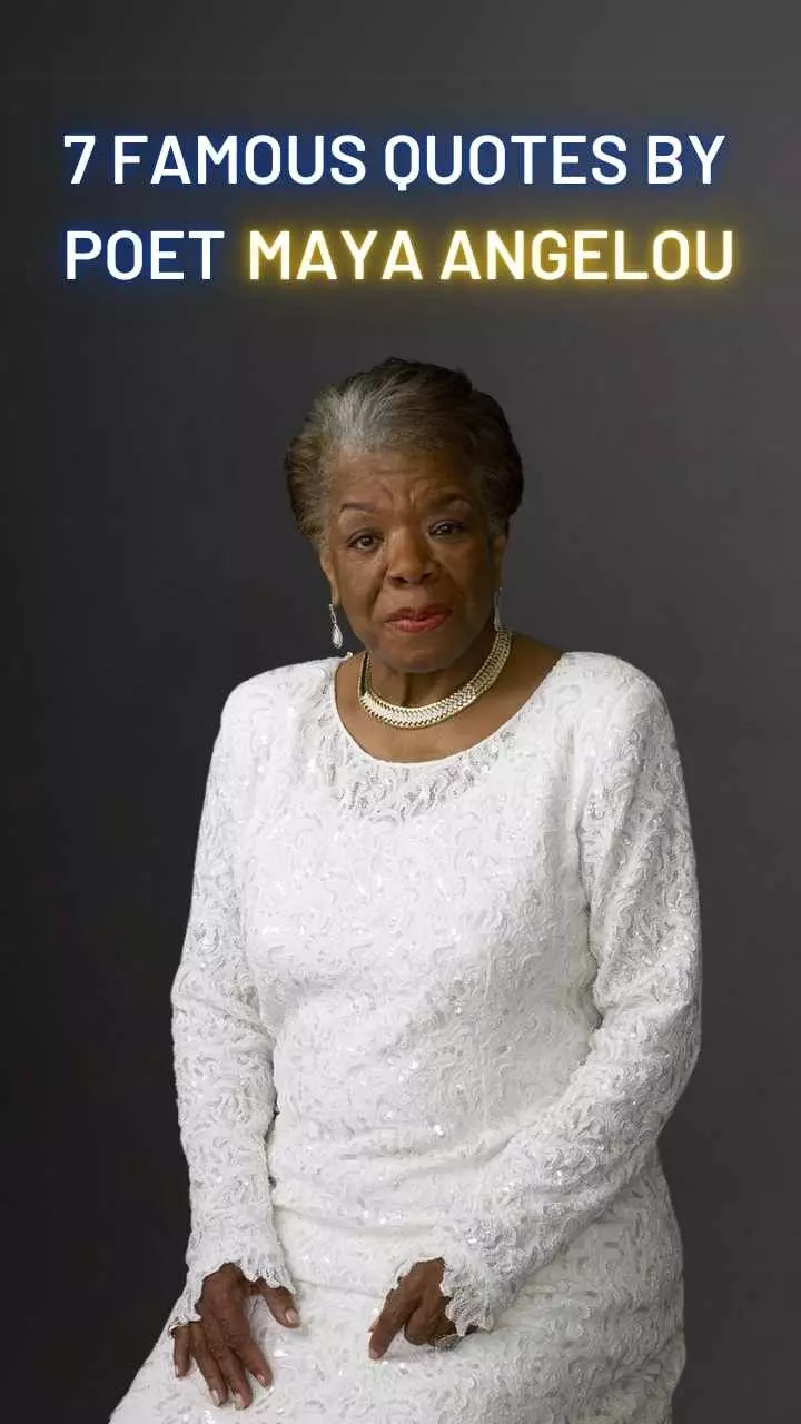 7 Famous Quotes by Poet Maya Angelou