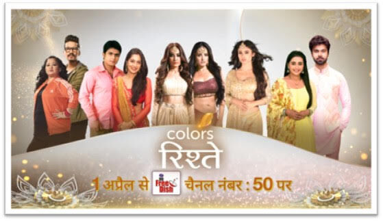 COLORS Rishtey is now available on DD Free Dish from April 01